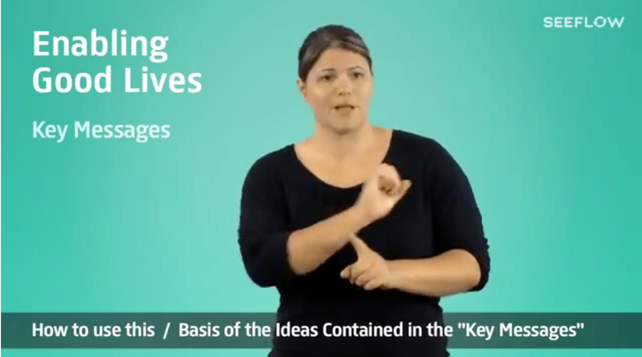 Key messages about Enabling Good Lives in sign language